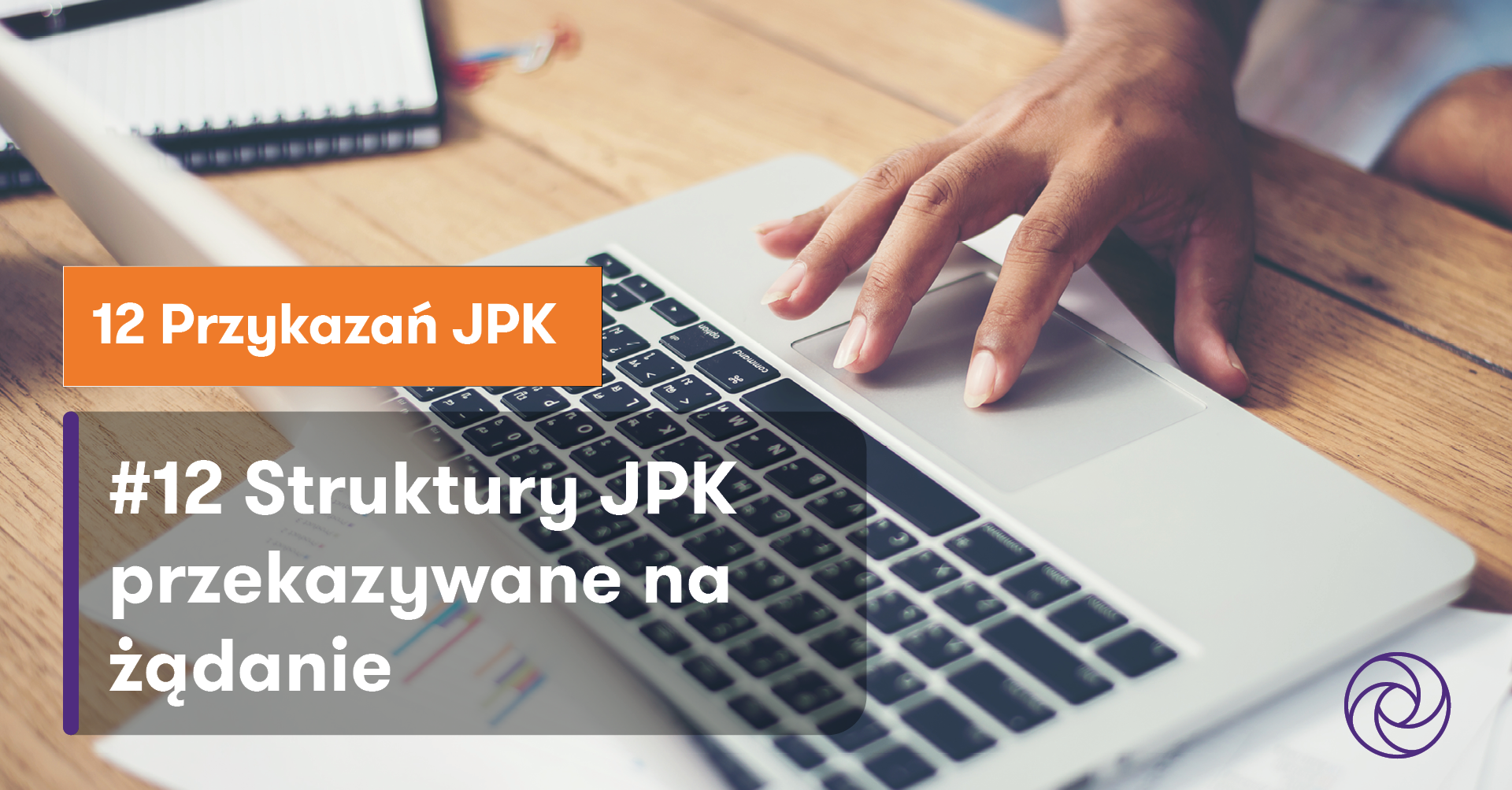 Struktury JPK przekazywane na żądanie - Grant Thornton