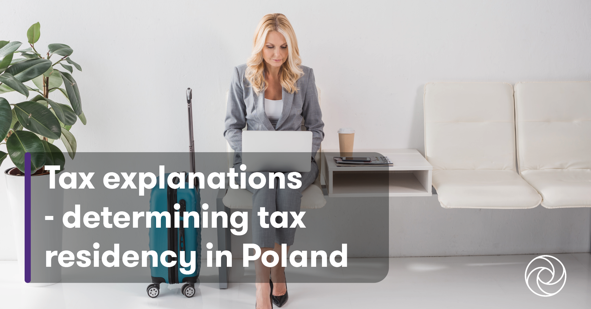 Tax explanations - determining tax residency in Poland - Grant Thornton