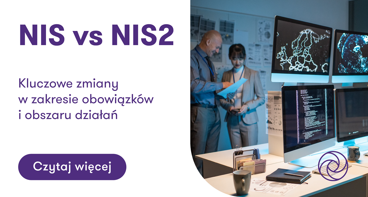 NIS vs. NIS2: Kluczowe zmiany w zakresie obowiązków i obszaru działań ...