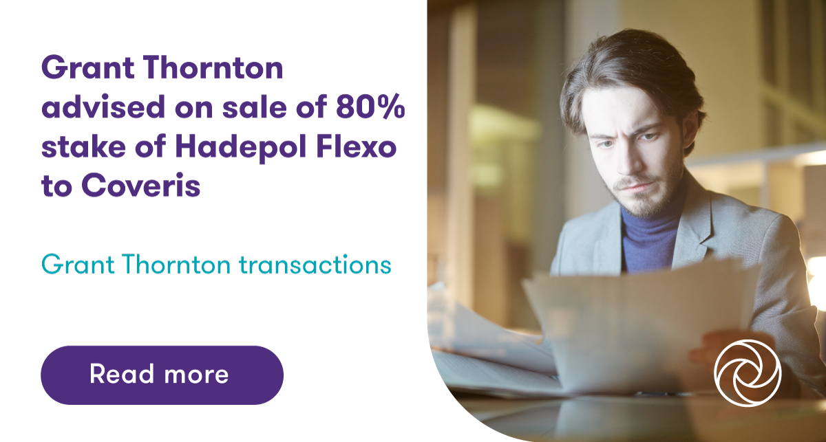 Grant Thornton advised on sale of 80% stake of Hadepol Flexo to Coveris - Grant Thornton