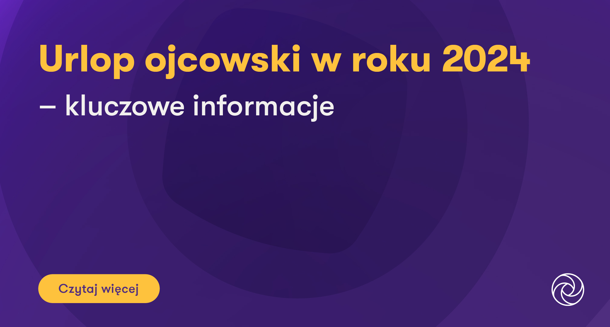 Urlop ojcowski w bieżącym roku – kluczowe informacje - Grant Thornton