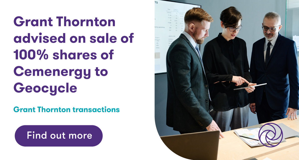 Grant Thornton advised on sale of 100% shares of Cemenergy to Geocycle - Grant Thornton