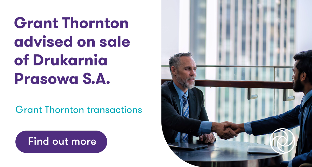 Grant Thornton advised on sale of Drukarnia Prasowa S.A. - Grant Thornton