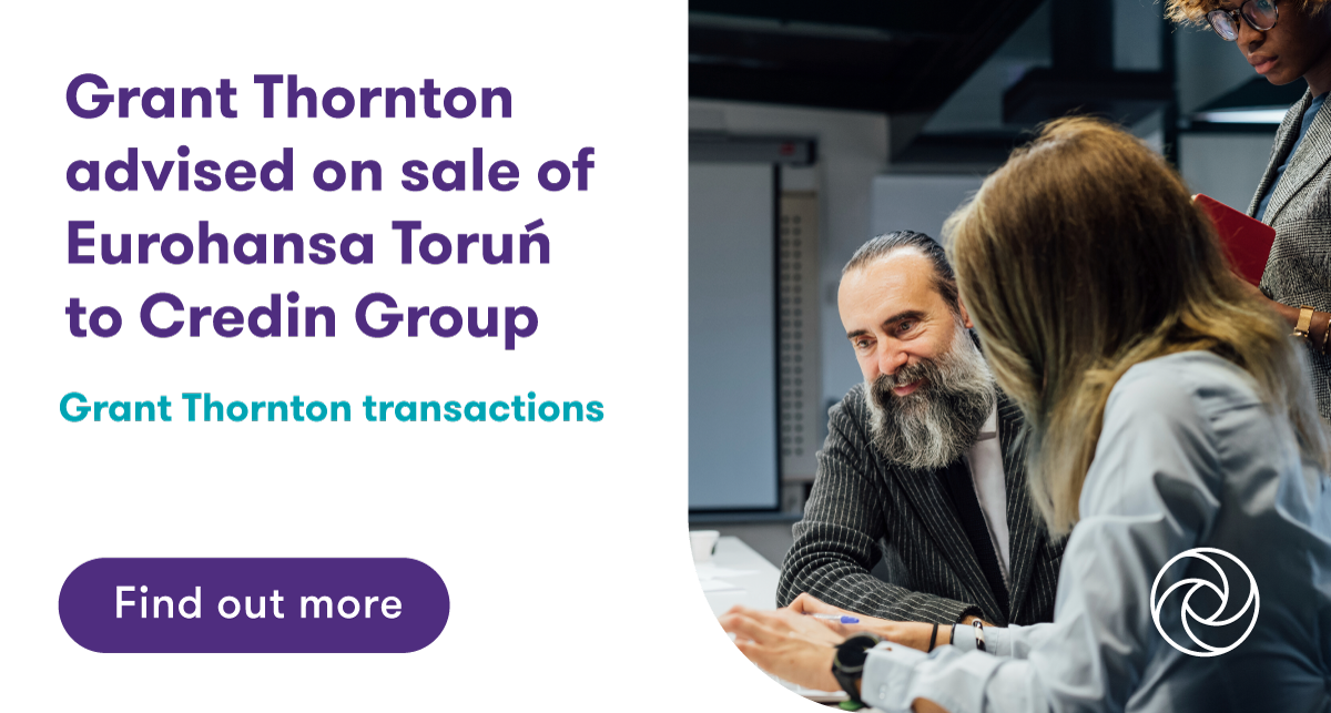 Grant Thornton advised on sale of Eurohansa Toruń to Credin Group - Grant Thornton